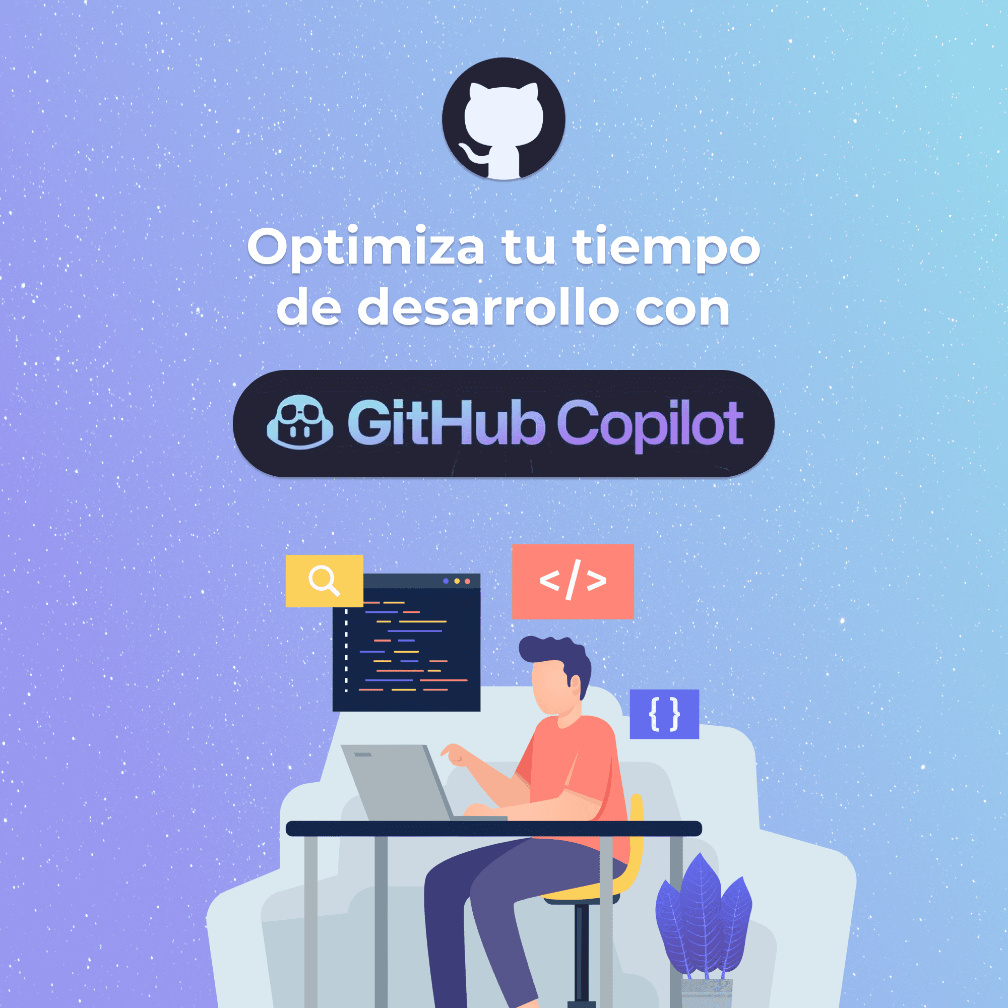 Optimiza tu tiempo de desarrollo con GitHub Copilot